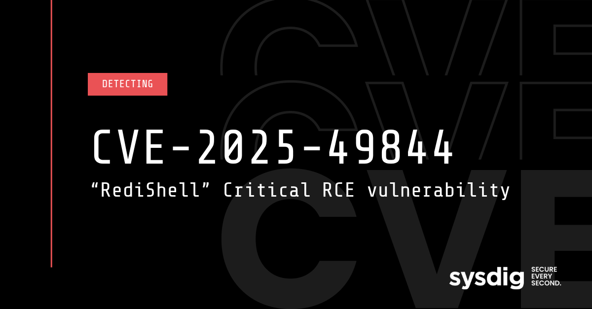 Understanding CVE-2025-49844: “RediShell” Critical Remote Code Execution in Redis | Sysdig